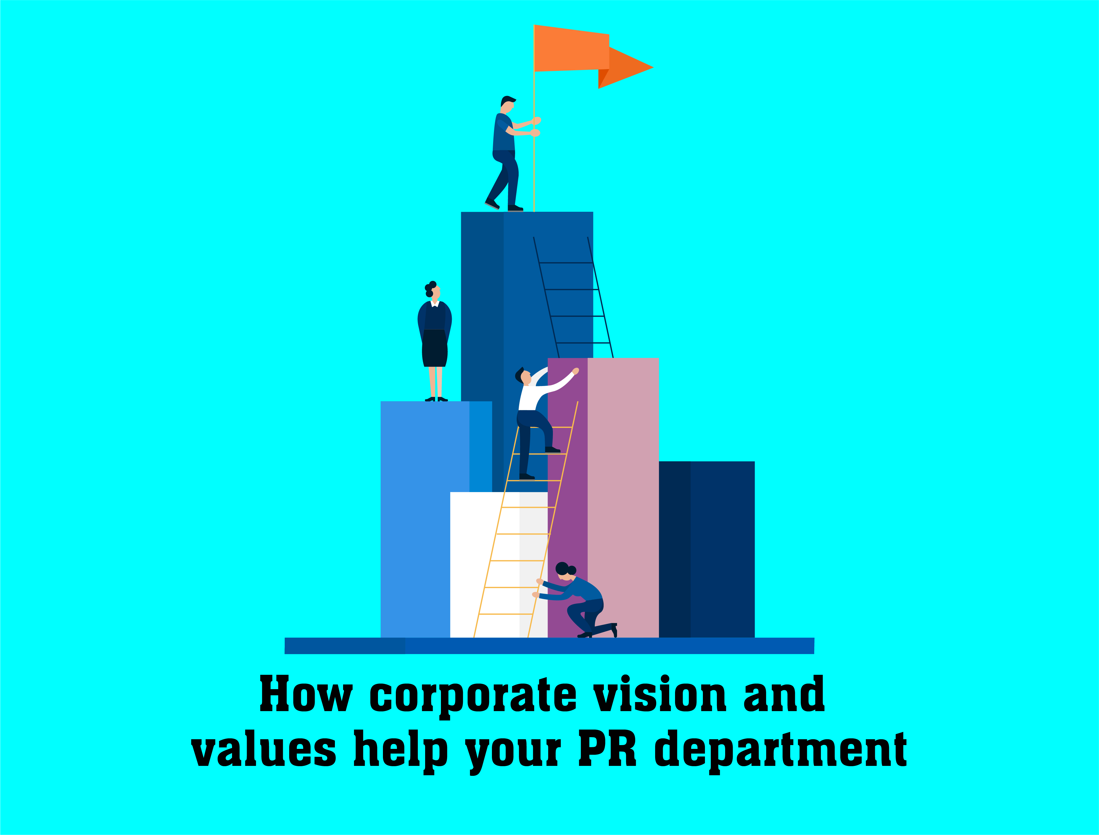 HOW CORPORATE VISION AND VALUES HELP YOUR PR DEPARTMENT